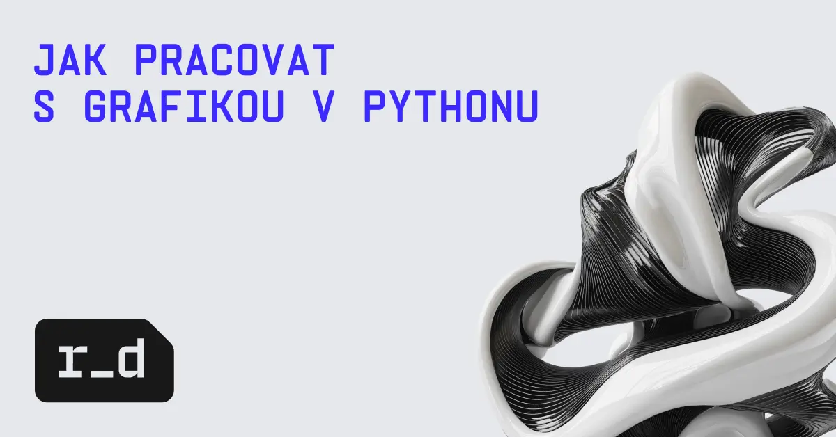 Jak pracovat s grafikou v jazyce Python | robot_dreams Czech