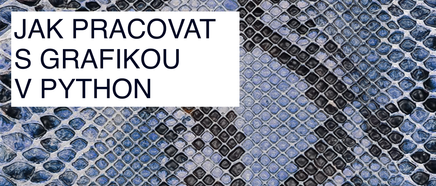 Jak pracovat s grafikou v Python | robot_dreams Czech